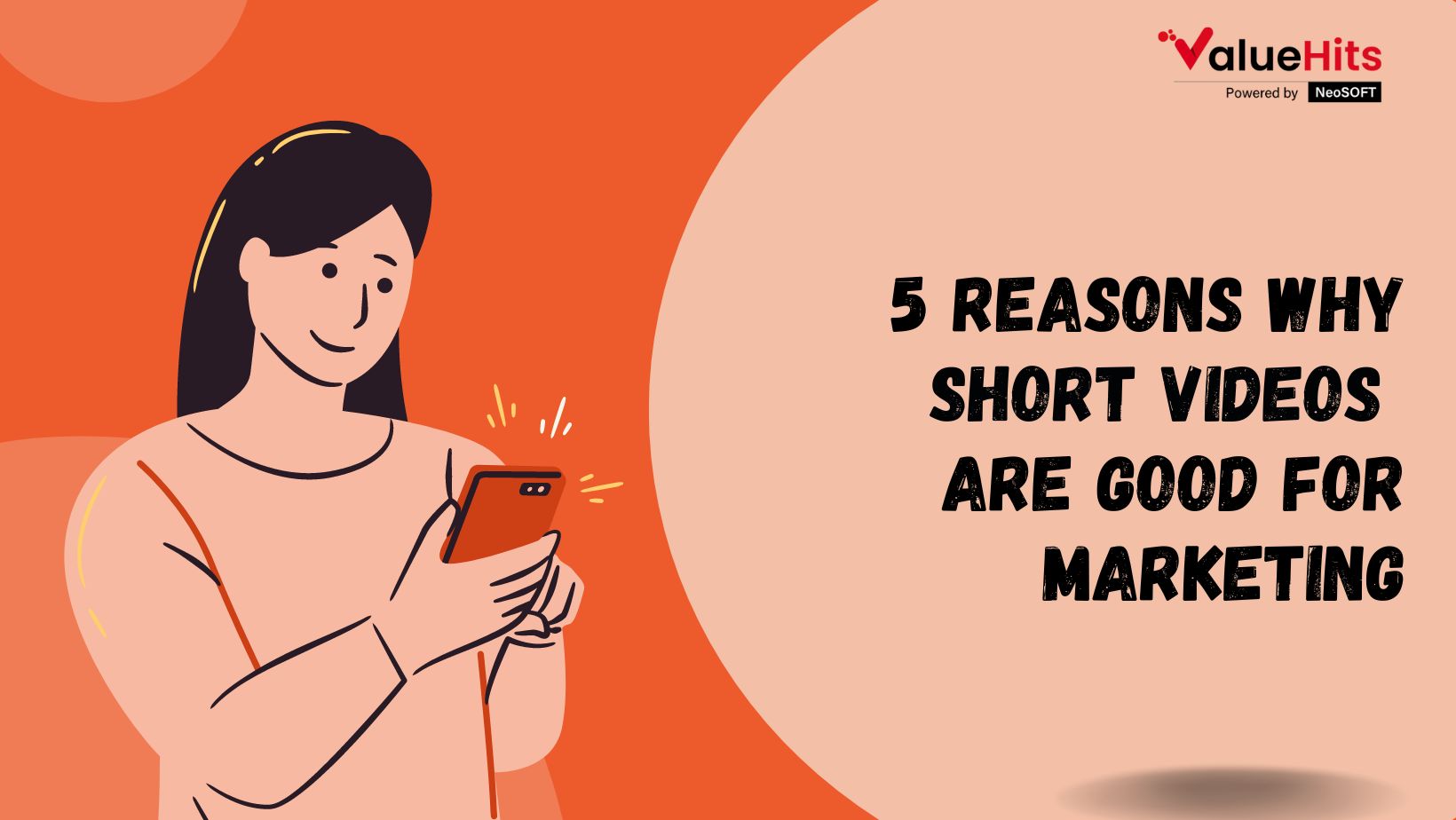 5 Reasons Why Short Videos are good for Marketing