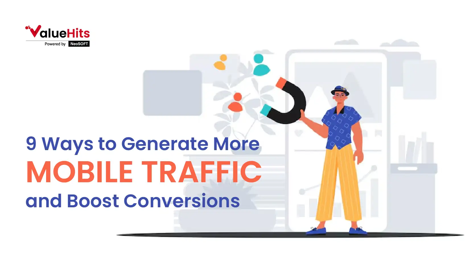 9 Ways to Generate More Mobile Traffic and Boost Conversions