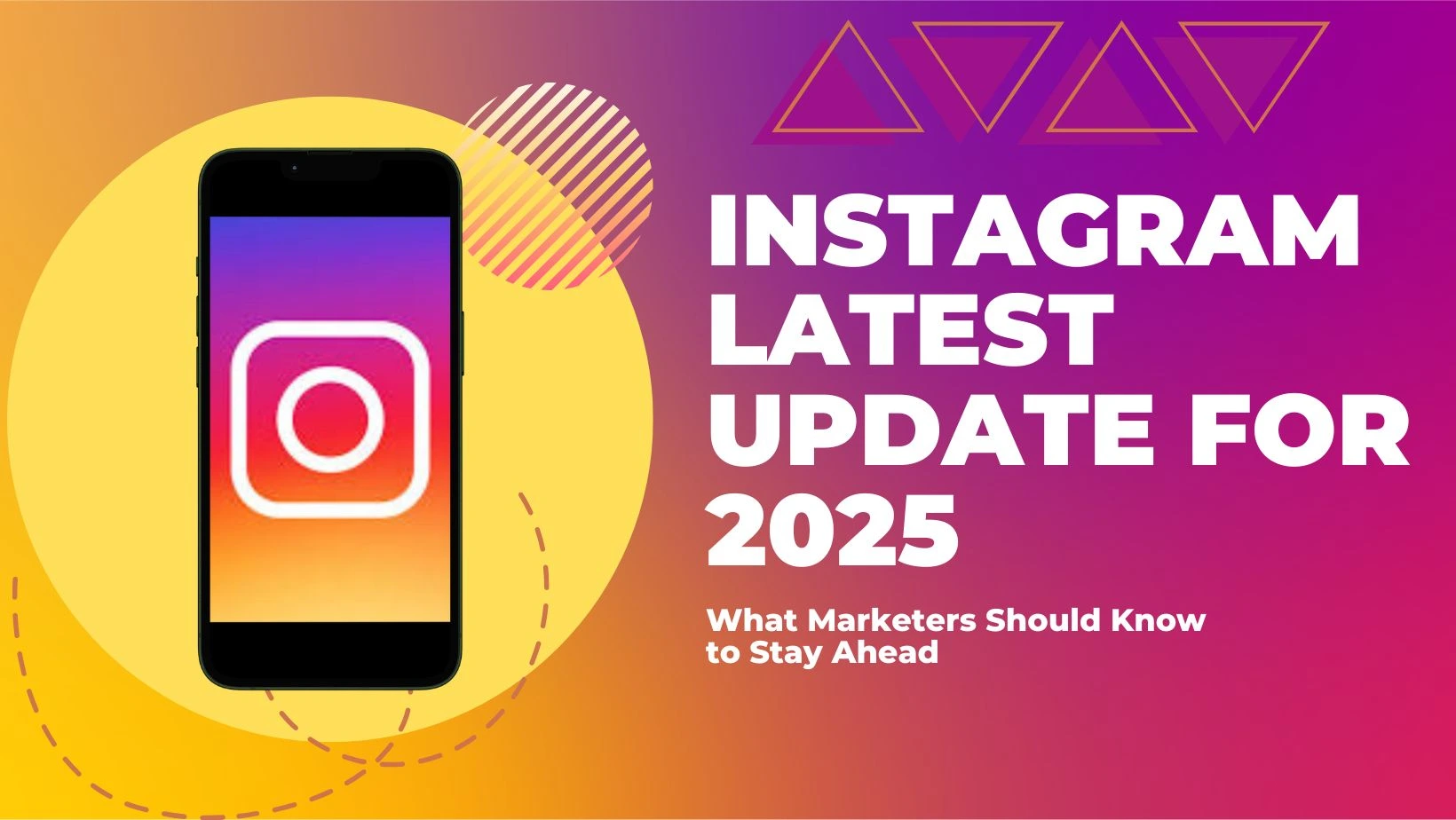Instagram Latest Update for 2025: What Marketers Should Know to Stay ...